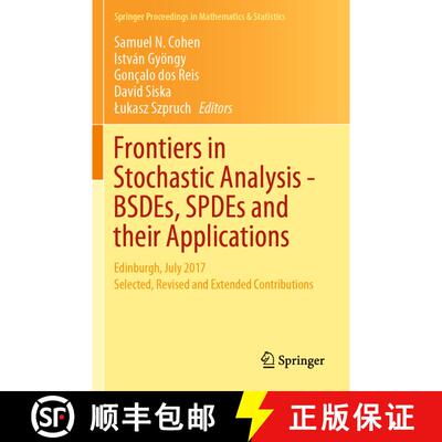 【3-4周达】Frontiers in Stochastic Analysis–BSDEs, SPDEs and their Applications: Edinburgh, July 201... [9783030222871]