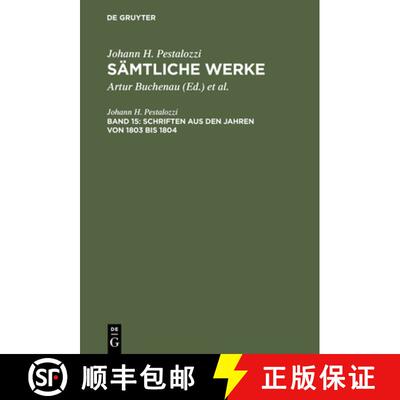 【3-4周达】精装 Sämtliche Werke, Band 15, Schriften aus den Jahren von 1803 bis 1804 [9783110034486]