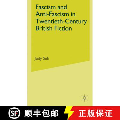 【3-4周达】精装 Fascism and Anti-Fascism in Twentieth-Century British Fiction [9780230613683]