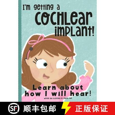 【3-4周达】I'm Getting A Cochlear Implant!: Learn About How I Will Hear! [9798988589600]