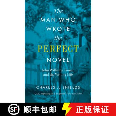 【3-4周达】The Man Who Wrote the Perfect Novel: John Williams, Stoner, and the Writing Life [9781477320105]