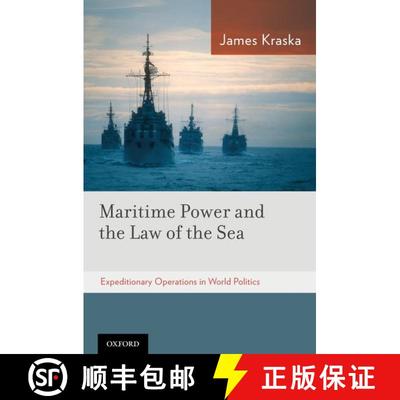 【3-4周达】Maritime Power and the Law of the Sea:: Expeditionary Operations in World Politics [9780199773381]