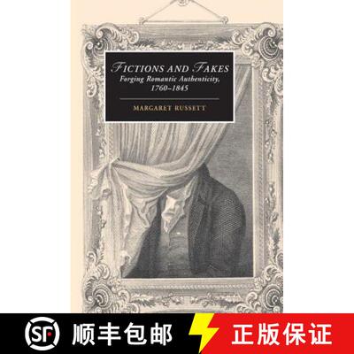【3-4周达】精装 Fictions and Fakes: Forging Romantic Authenticity, 1760–1845 - Fictions and Fakes: F... [9780521850780]