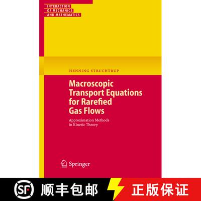【3-4周达】Macroscopic Transport Equations for Rarefied Gas Flows : Approximation Methods in Kinetic ... [9783540245421]