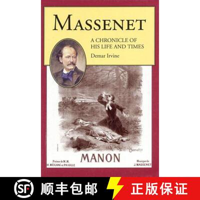 【3-4周达】Massenet : A Chronicle of His Life and Times [9781574670240]