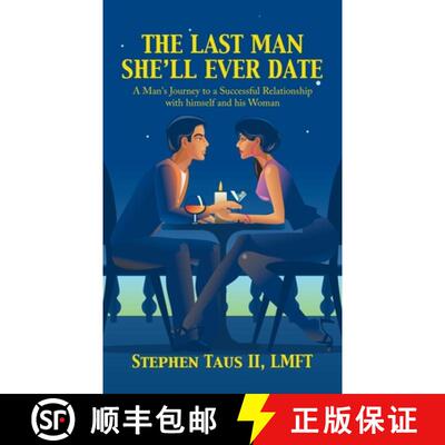 【3-4周达】The Last Man She'Ll Ever Date: A Man's Journey to a Successful Relationship with Himself a... [9781982275051]