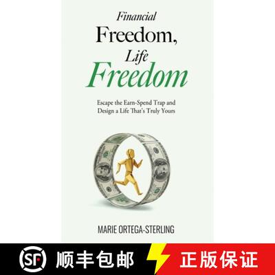 【3-4周达】精装 Financial Freedom, Life Freedom: Escape the Earn-Spend Trap and Design a Life That's ... [9781968988029]