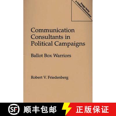 【3-4周达】Communication Consultants in Political Campaigns: Ballot Box Warriors [9780275952075]