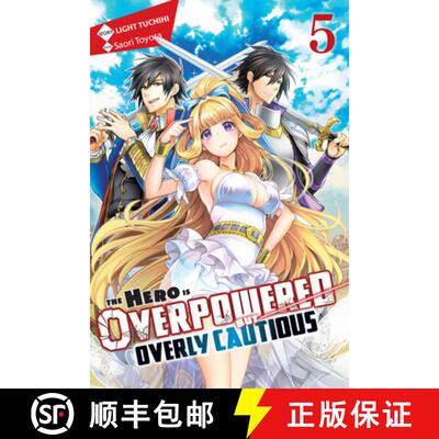 【3-4周达】The Hero Is Overpowered But Overly Cautious, Vol. 5 (Light Novel): Volume 5 [9781975315757]
