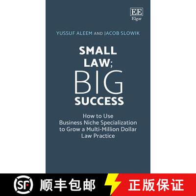 【3-4周达】精装 Small Law; Big Success: How to Use Business Niche Specialization to Grow a Multi-Mill... [9781788973892]
