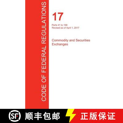【3-4周达】CFR 17, Parts 41 to 199, Commodity and Securities Exchanges, April 01, 2017 (Volume 2 of 4) [9781298708526]