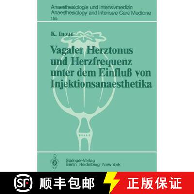 【3-4周达】Vagaler Herztonus und Herzfrequenz unter dem Einfluß von Injektionsanaesthetika : Eine St... [9783540120315]