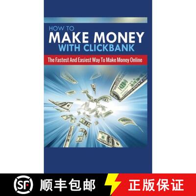 【3-4周达】How to Make Money with Clickbank: The Fastest and Easiest Way to Make Money Online [9781952964428]