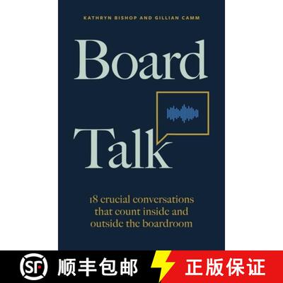 【3-4周达】Board Talk : 18 crucial conversations that count inside and outside the boardroom [9781788604147]