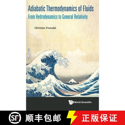 【3-4周达】精装 Adiabatic Thermodynamics Of Fluids: From Hydrodynamics To General Relativity [9789811200670]