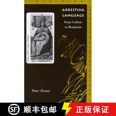 【3-4周达】精装 Arresting Language: From Leibniz to Benjamin [9780804739597]