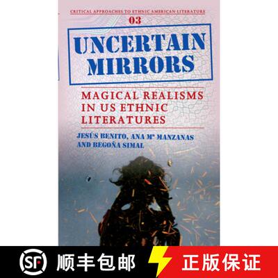 预订 Uncertain Mirrors: Magical Realism in Us Ethnic Literatures [9789042026001]