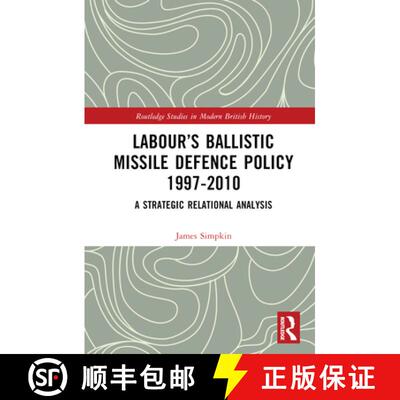 【3-4周达】精装 Labour's Ballistic Missile Defence Policy 1997-2010: A Strategic Relational Analysis [9781032289250]