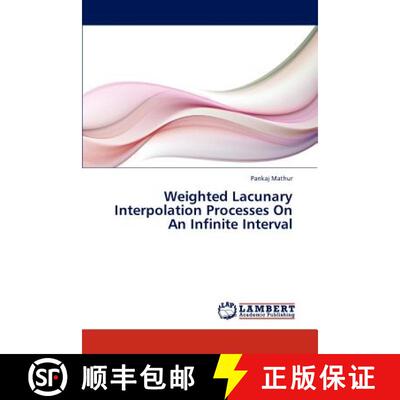 预订 Weighted Lacunary Interpolation Processes On An Infinite Interval [9783845474908]