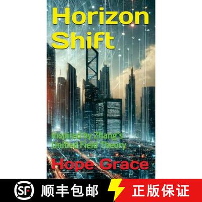 【3-4周达】Horizon Shift: Inspired by Zhang's Unified Field Theory [9781966423096]