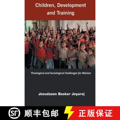 【3-4周达】Children, Development and Training: Theological and Sociological Challenges for Missions [9788184656671]