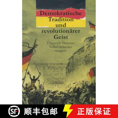 【3-4周达】Demokratische Tradition Und Revolution rer Geist : Erinnern an 1848 in Berlin [9783825507626]