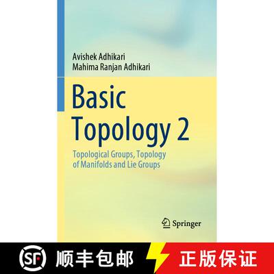 【3-4周达】Basic Topology 2 : Topological Groups, Topology of Manifolds and Lie Groups [9789811665790]