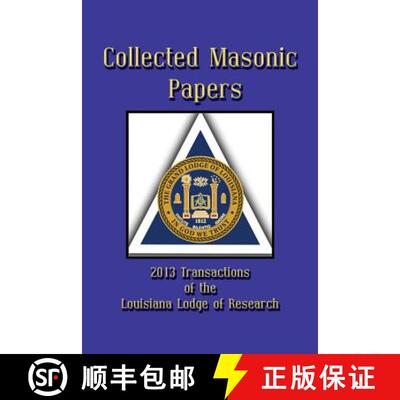 【3-4周达】Collected Masonic Papers - 2013 Transactions of the Louisiana Lodge of Research [9781613421437]