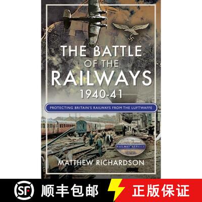 【3-4周达】精装 The Battle of the Railways, 1940-41: How Britain's Rail Staff Defied the Luftwaffe [9781036107444]