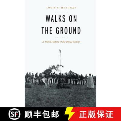 【3-4周达】Walks on the Ground: A Tribal History of the Ponca Nation [9781496212801]
