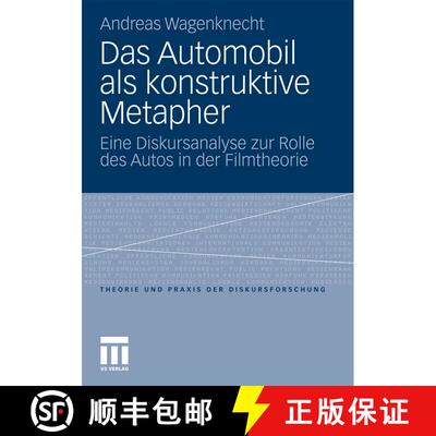 【3-4周达】Das Automobil ALS Konstruktive Metapher : Eine Diskursanalyse Zur Rolle Des Autos in Der F... [9783531177021]