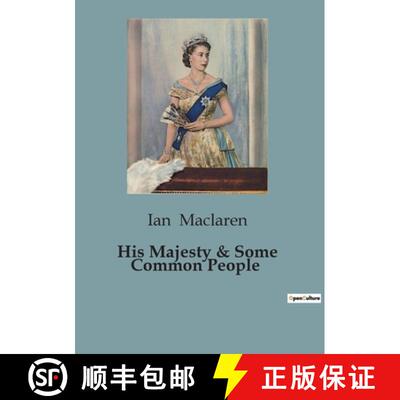 【3-4周达】His Majesty & Some Common People: The Unexpected Bonds Between Royalty and Commoners [9791041819447]