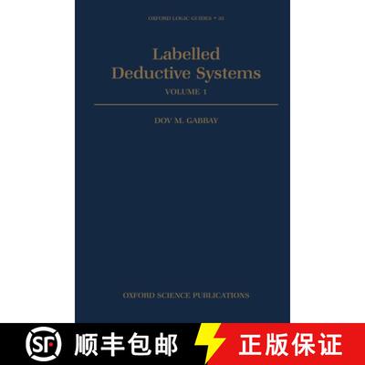 【3-4周达】精装 Labelled Deductive Systems: Volume 1 [9780198538332]
