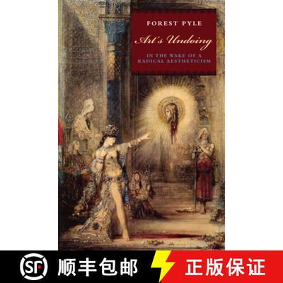 【3-4周达】Art's Undoing: In the Wake of a Radical Aestheticism [9780823251117]