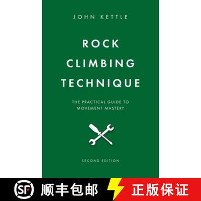 【3-4周达】Rock Climbing Technique: The Practical Guide To Movement Mastery [9781999654443]