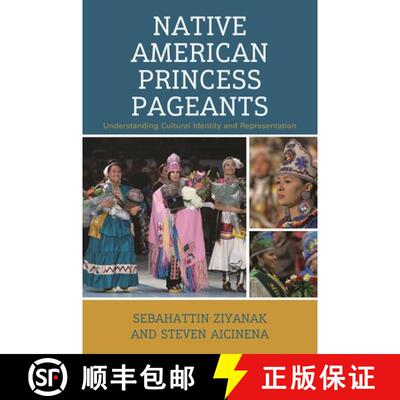 【3-4周达】Native American Princess Pageants : Understanding Cultural Identity and Representation [9781666968217]