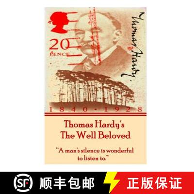 【3-4周达】Thomas Hardy's The Well Beloved: A man's silence is wonderful to listen to. [9781780009827]