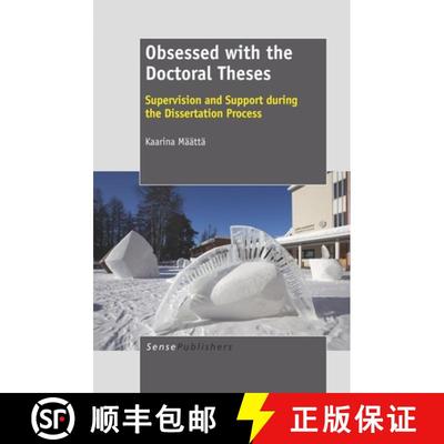 预订 Obsessed with the Doctoral Theses: What Is the Supervision and Support the Doctorates Tell to Ne... [9789460916779]