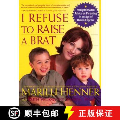 【3-4周达】I Refuse to Raise a Brat: Straightforward Advice on Parenting in an Age of Overindulgence [9780060987305]