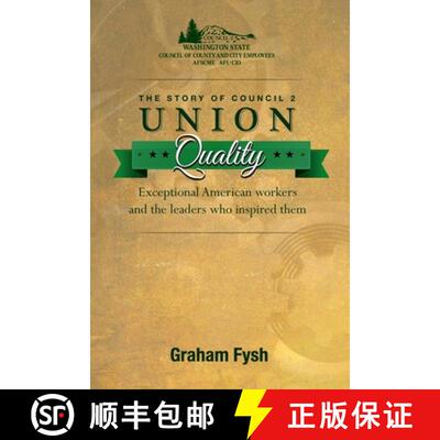 【3-4周达】Union Quality: The Story of Council 2: Exceptional American workers and those who have ins... [9780962898761]