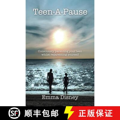 【3-4周达】Teen-A-Pause: Consciously Parenting Your Teen Whilst Reparenting Yourself [9781982281557]