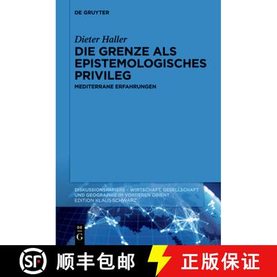 【3-4周达】Die Grenze ALS Epistemologisches Privileg: Mediterrane Erfahrungen [9783110749281]
