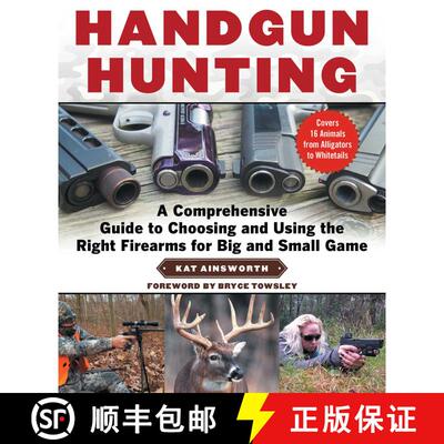 【3-4周达】Handgun Hunting: A Comprehensive Guide to Choosing and Using the Right Firearms for Big an... [9781510739284]