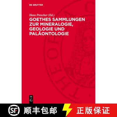 【3-4周达】Goethes Sammlungen Zur Mineralogie, Geologie Und Paläontologie: Katalog [9783112770306]