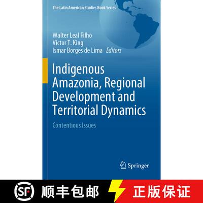 【3-4周达】Indigenous Amazonia, Regional Development and Territorial Dynamics: Contentious Issues [9783030291556]