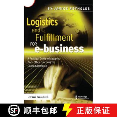 【3-4周达】精装 Logistics and Fulfillment for E-Business: A Practical Guide to Mastering Back Office ... [9781138436428]