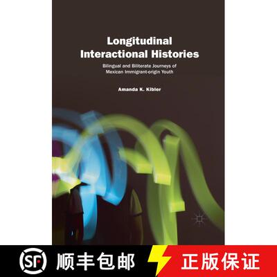 【3-4周达】Longitudinal Interactional Histories : Bilingual and Biliterate Journeys of Mexican Immigr... [9783030075378]
