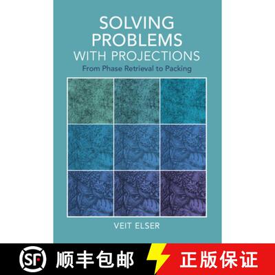 【3-4周达】精装 Solving Problems with Projections: From Phase Retrieval to Packing [9781009475525]