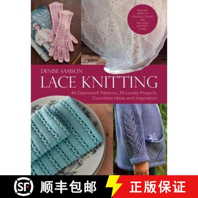 【3-4周达】精装 Lace Knitting: 40 Openwork Patterns, 30 Lovely Projects, Countless Ideas & Inspiration [9781570769511]