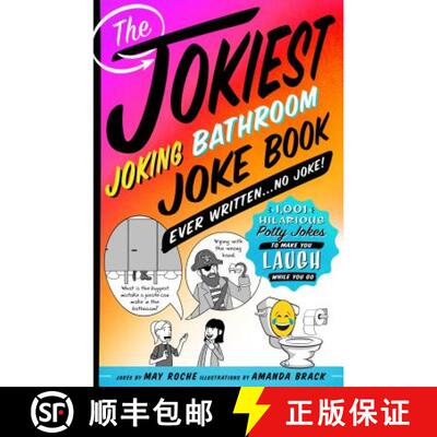【3-4周达】The Jokiest Joking Bathroom Joke Book Ever Written . . . No Joke!: 1,001 Hilarious Potty J... [9781250190031]